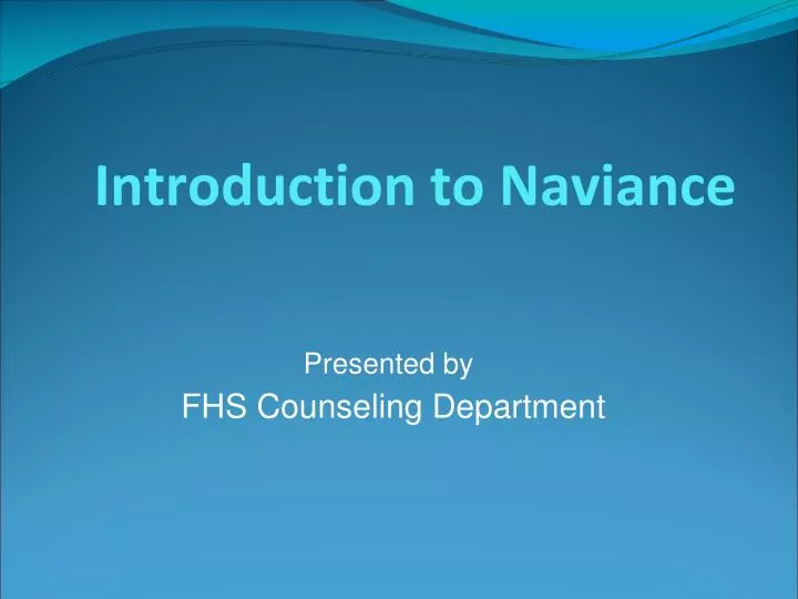 PPT - Introduction to Naviance PowerPoint Presentation, free download ...