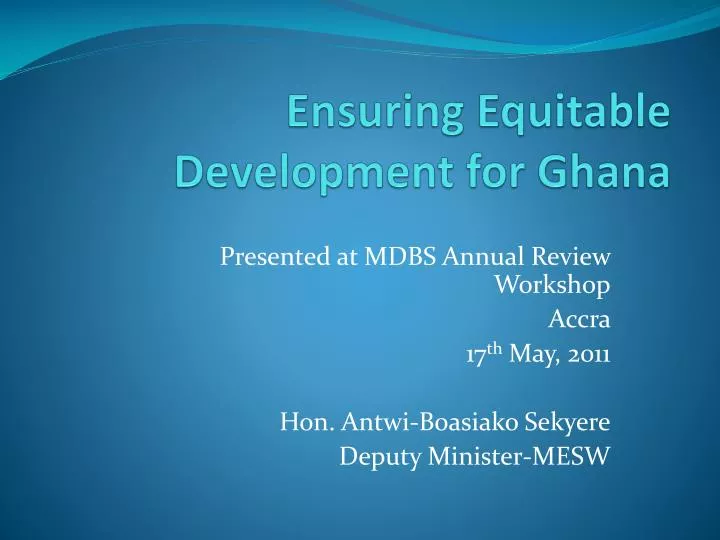 PPT - Ensuring Equitable Development for Ghana PowerPoint Presentation ...