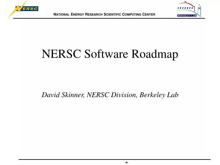 PPT - NERSC Software Roadmap David Skinner, NERSC Division, Berkeley ...