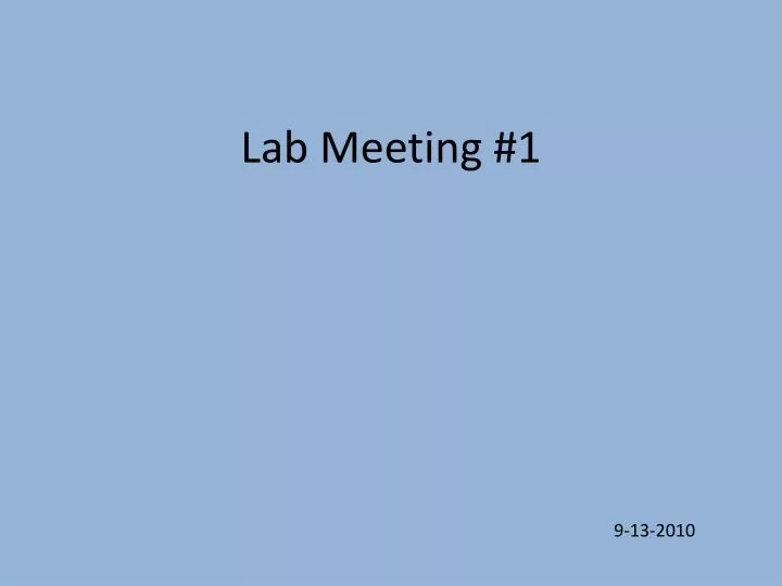 PPT - Lab Meeting #1 PowerPoint Presentation, free download - ID:4759173