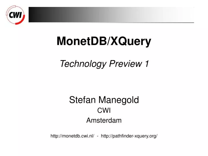 PPT - MonetDB/XQuery Technology Preview 1 PowerPoint Presentation, free download - ID:4759574