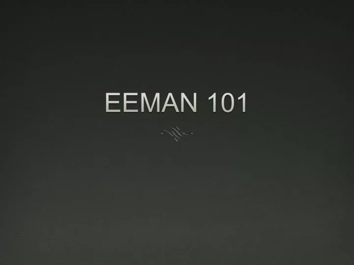 PPT - EEMAN 101 PowerPoint Presentation, free download - ID:4759803