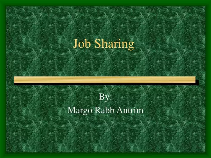 PPT - Job Sharing PowerPoint Presentation, free download - ID:4760284