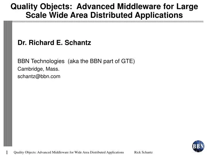 PPT - Quality Objects: Advanced Middleware for Large Scale Wide Area Distributed Applications ...