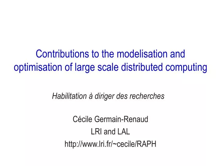 Ppt Contributions To The Modelisation And Optimisation Of Large Scale Distributed Computing