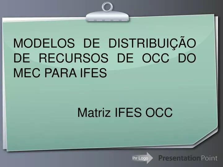 PPT - Matriz IFES OCC PowerPoint Presentation, free download - ID:4761489