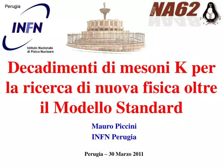 PPT - Mauro Piccini INFN Perugia Perugia – 30 Marzo 2011 PowerPoint ...