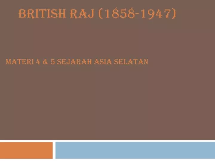 PPT - British Raj (1858-1947) PowerPoint Presentation, free download ...
