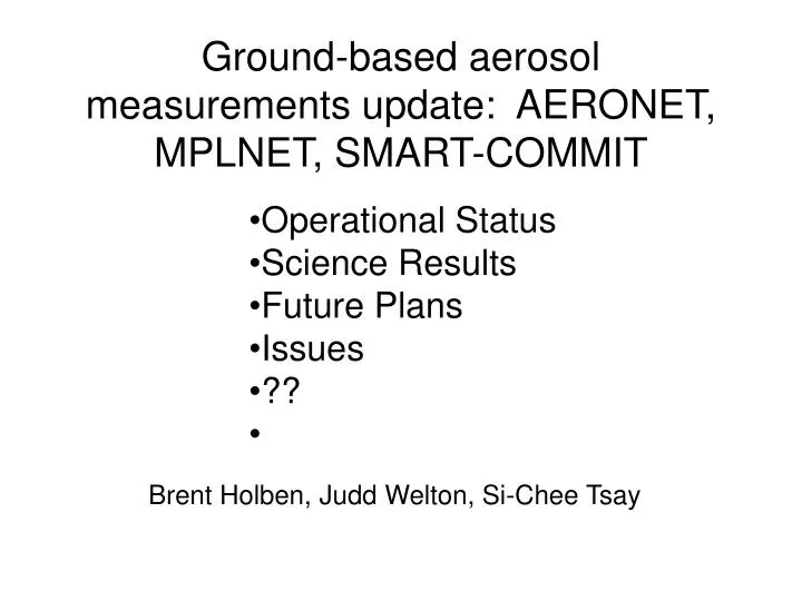 PPT - Ground-based aerosol measurements update: AERONET, MPLNET, SMART ...