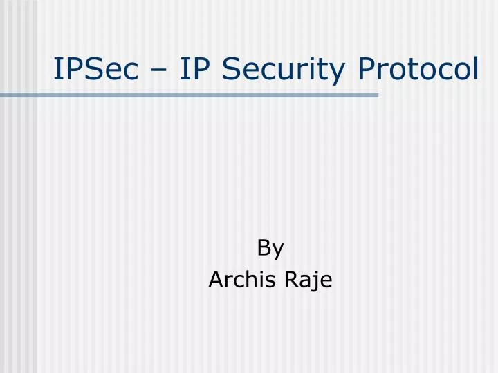 PPT - IPSec – IP Security Protocol PowerPoint Presentation, free ...