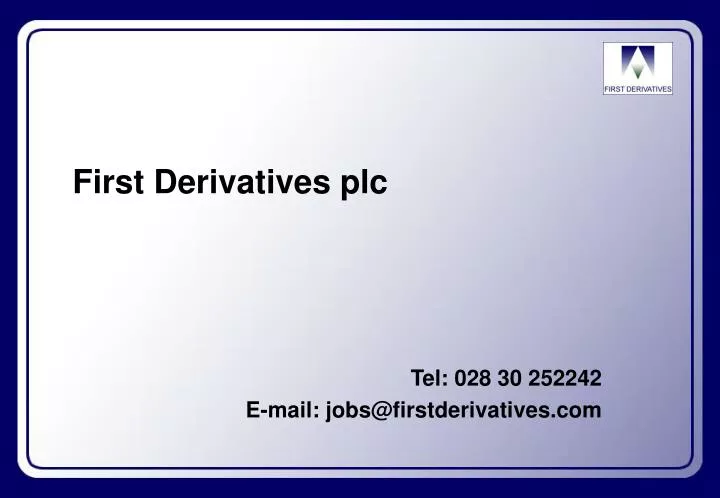 PPT - First Derivatives plc PowerPoint Presentation, free download - ID ...