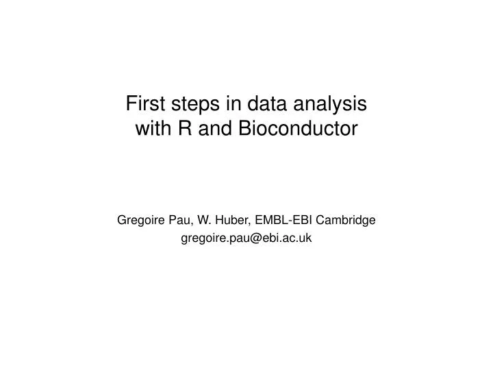 Ppt First Steps In Data Analysis With R And Bioconductor Powerpoint