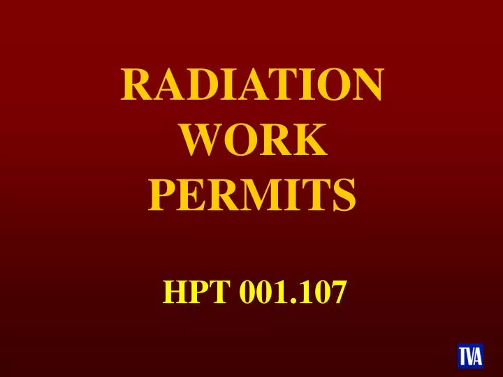 PPT - RADIATION WORK PERMITS PowerPoint Presentation, free download ...