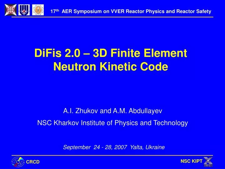 PPT - DiFis 2.0 – 3D Finite Element Neutron Kinetic Code PowerPoint ...