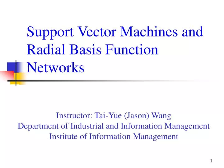 PPT - Support Vector Machines and Radial Basis Function Networks PowerPoint Presentation - ID ...