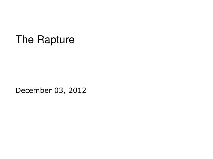 PPT - The Rapture PowerPoint Presentation, free download - ID:4765439