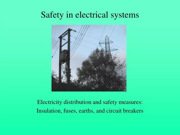 PPT - Safety in electrical systems PowerPoint Presentation, free ...