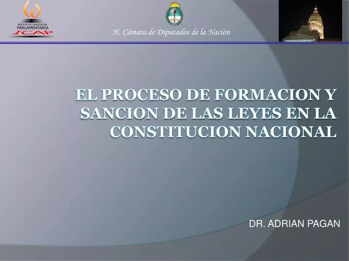 PPT - EL PROCESO DE FORMACION Y SANCION DE LAS LEYES EN LA CONSTITUCION ...