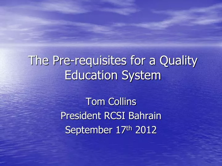 PPT - The Pre-requisites for a Quality Education System PowerPoint ...