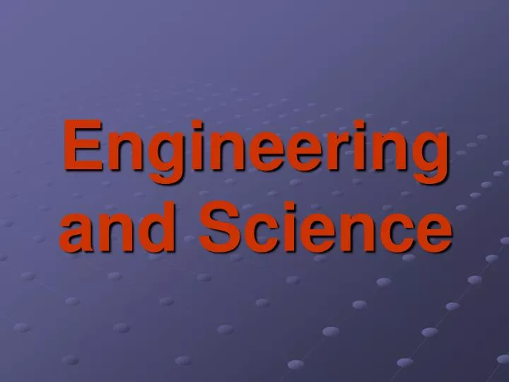 PPT - Engineering and Science PowerPoint Presentation, free download ...