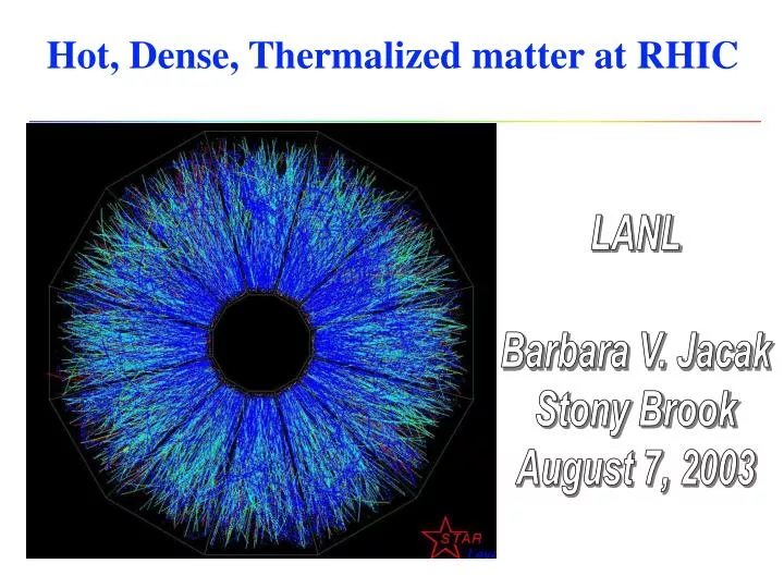 PPT - Hot, Dense, Thermalized matter at RHIC PowerPoint Presentation ...