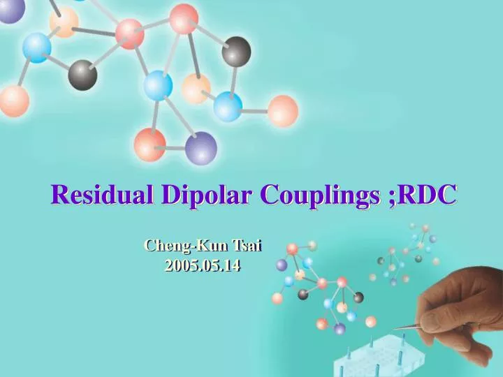 PPT - Residual Dipolar Couplings ;RDC PowerPoint Presentation, free ...