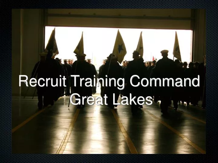 PPT - Recruit Training Command Great Lakes PowerPoint Presentation ...
