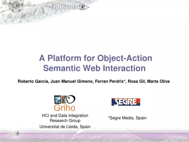 PPT - A Platform for Object-Action Semantic Web Interaction PowerPoint Presentation - ID:4769645