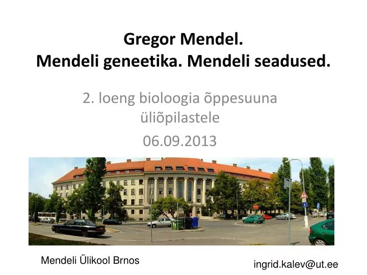 PPT - Gregor Mendel. Mendeli geneetika. Mendeli seadused. PowerPoint ...