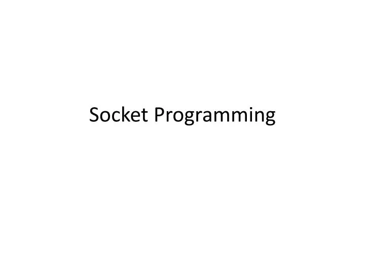 PPT - Socket Programming PowerPoint Presentation, free download - ID:4771112
