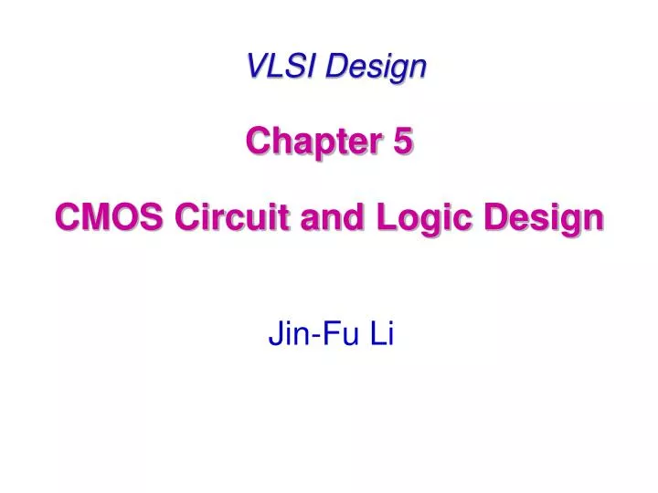 PPT - VLSI Design Chapter 5 CMOS Circuit and Logic Design PowerPoint ...