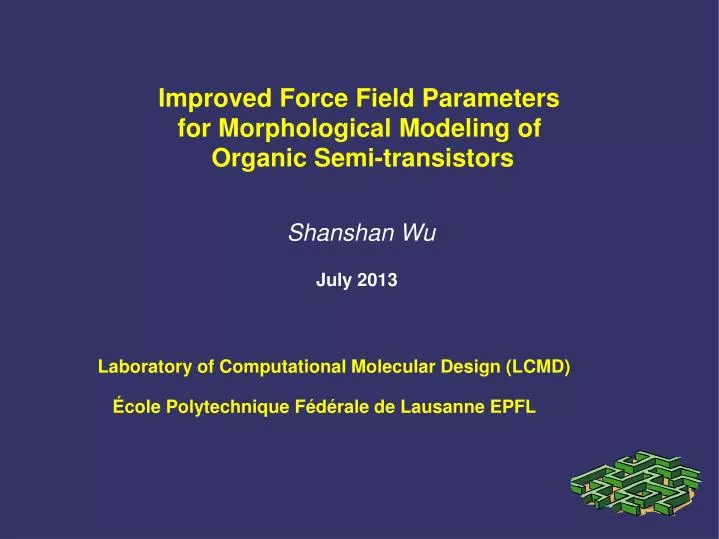 PPT - Improved Force Field Parameters for Morphological Modeling of ...
