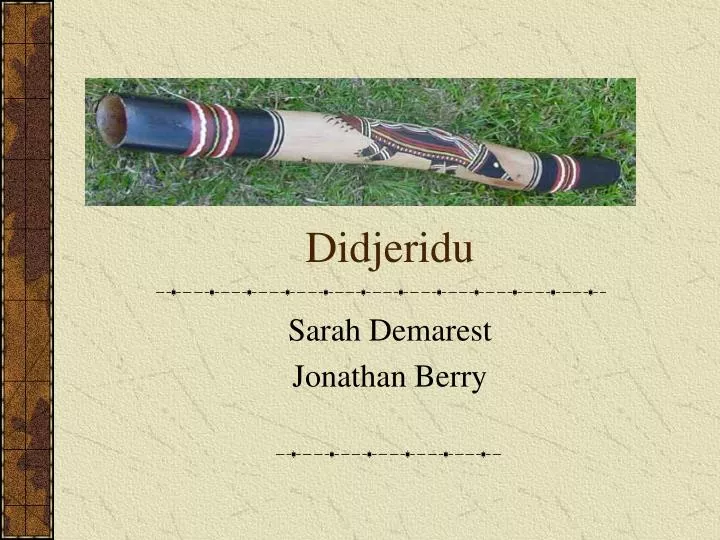 PPT - Didjeridu PowerPoint Presentation, free download - ID:4773406
