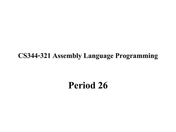 PPT - CS344-321 Assembly Language Programming PowerPoint Presentation, free download - ID:4773525