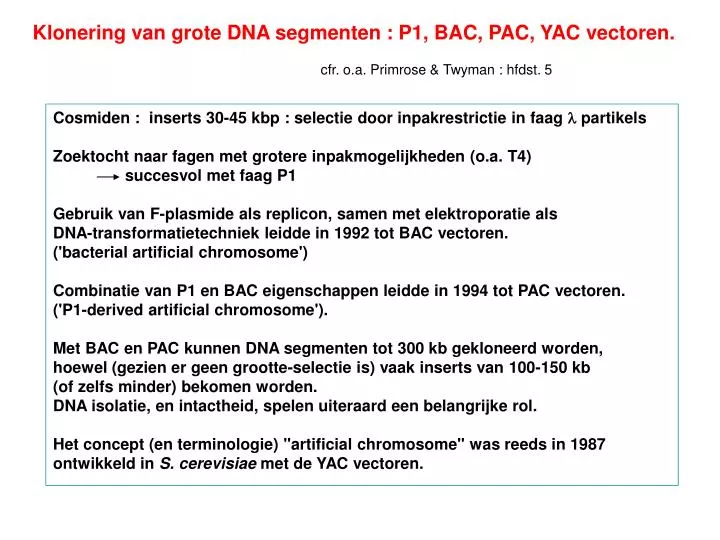 PPT - Klonering van grote DNA segmenten : P1, BAC, PAC, YAC vectoren ...