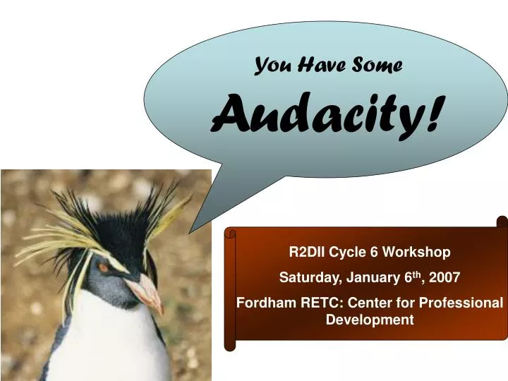 PPT - You Have Some Audacity! PowerPoint Presentation, free download ...