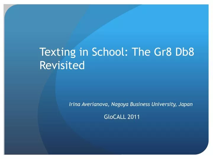 PPT - Texting in School: The Gr8 Db8 Revisited PowerPoint Presentation ...