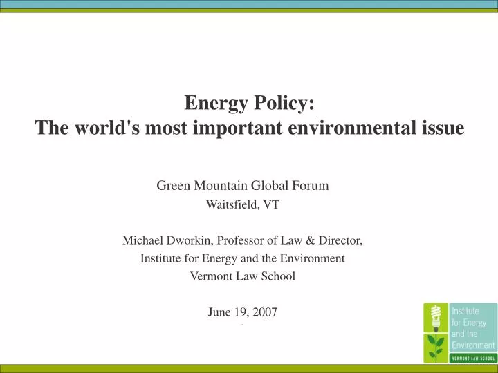 PPT - Green Mountain Global Forum Waitsfield, VT Michael Dworkin ...