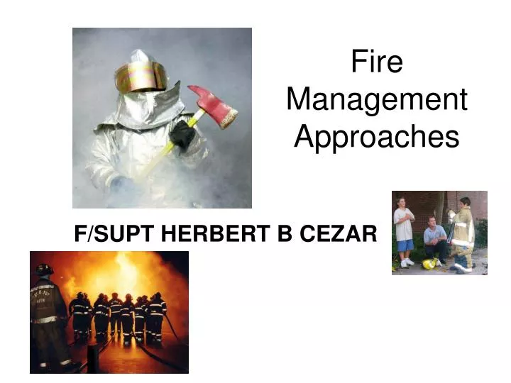 PPT - Fire Management Approaches PowerPoint Presentation, free download ...