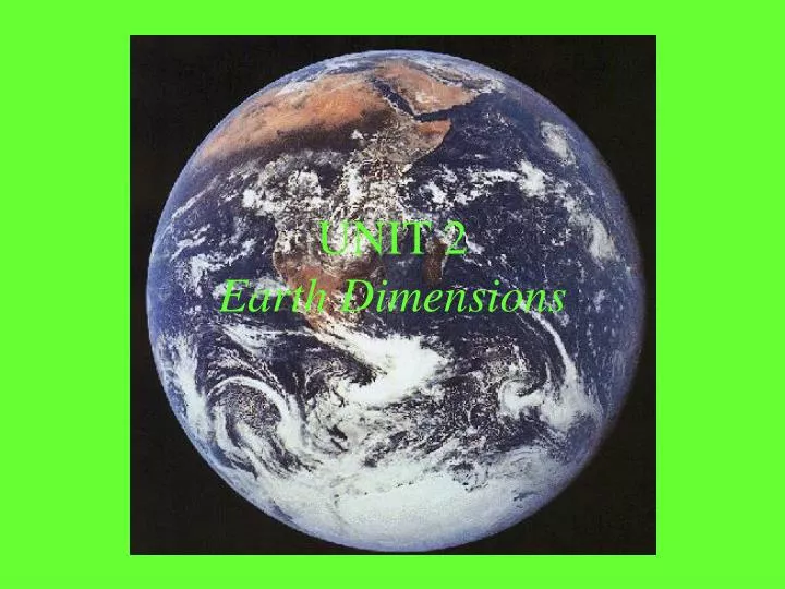 PPT - UNIT 2 Earth Dimensions PowerPoint Presentation, free download ...