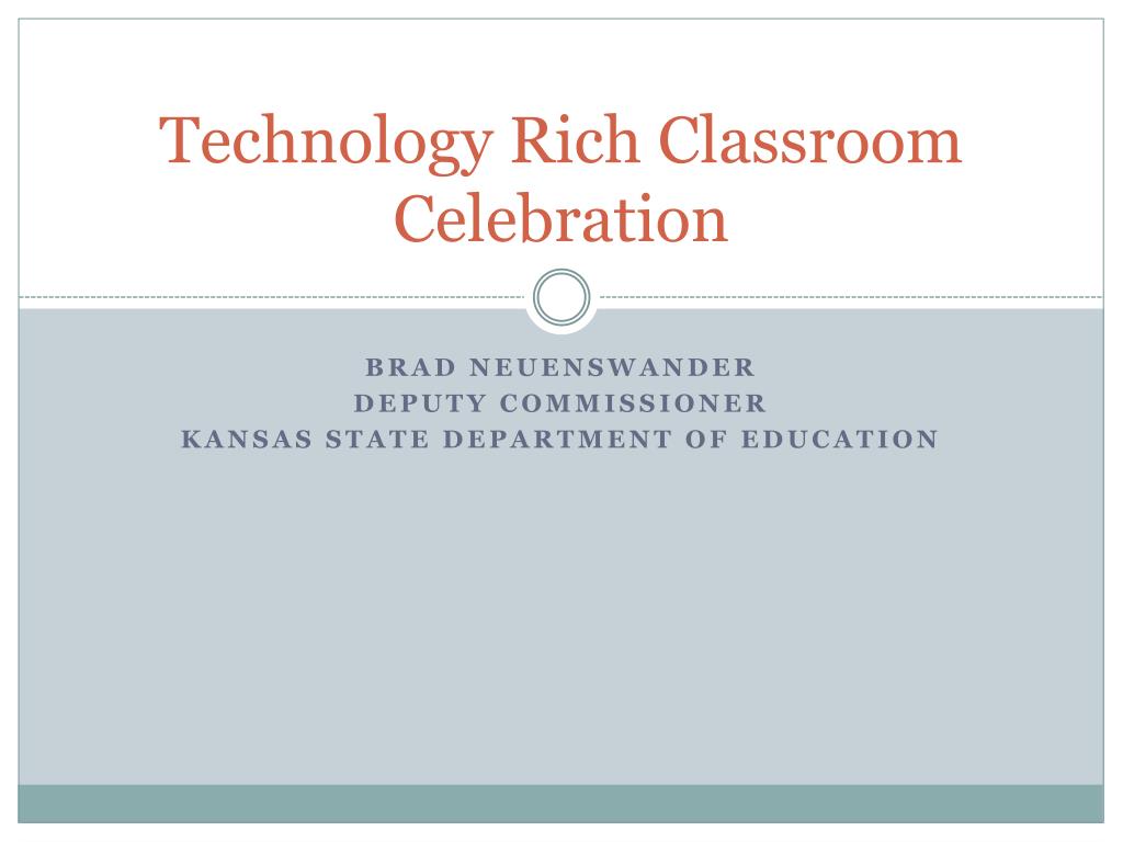 PPT - Empowering Kansas Students Through Technology-Rich Classroom ...