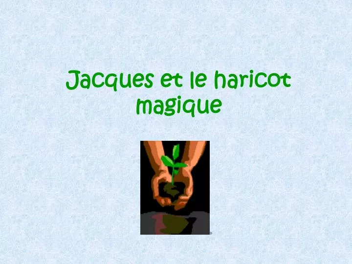 PPT - Jacques et le haricot magique PowerPoint Presentation, free ...
