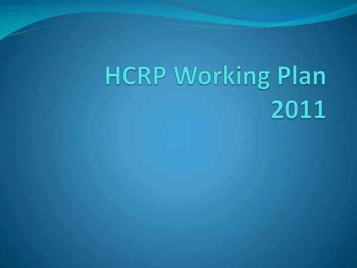 PPT - HCRP Working Plan 2011 PowerPoint Presentation, free download ...