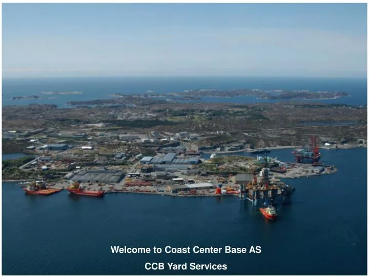 PPT - Welcome to Coast Center Base AS CCB Yard Services PowerPoint ...