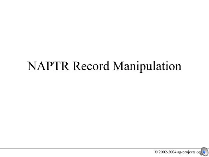 PPT - NAPTR Record Manipulation PowerPoint Presentation, free download ...