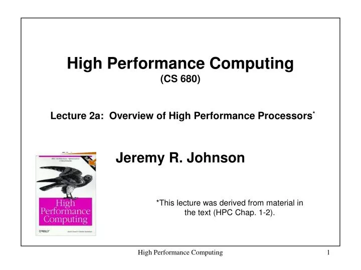 PPT - High Performance Computing (CS 680) Lecture 2a: Overview of High ...