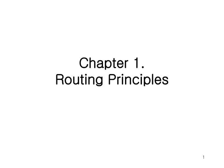 PPT - Chapter 1. Routing Principles PowerPoint Presentation, free ...