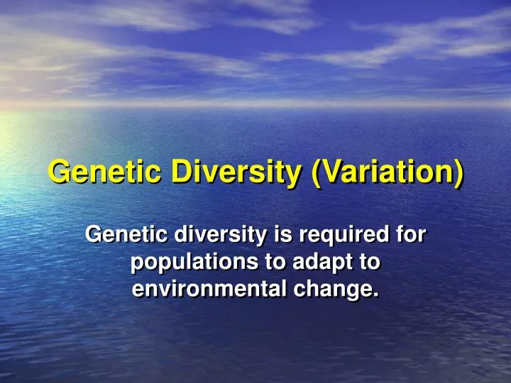 PPT - Genetic Diversity (Variation) PowerPoint Presentation, free ...