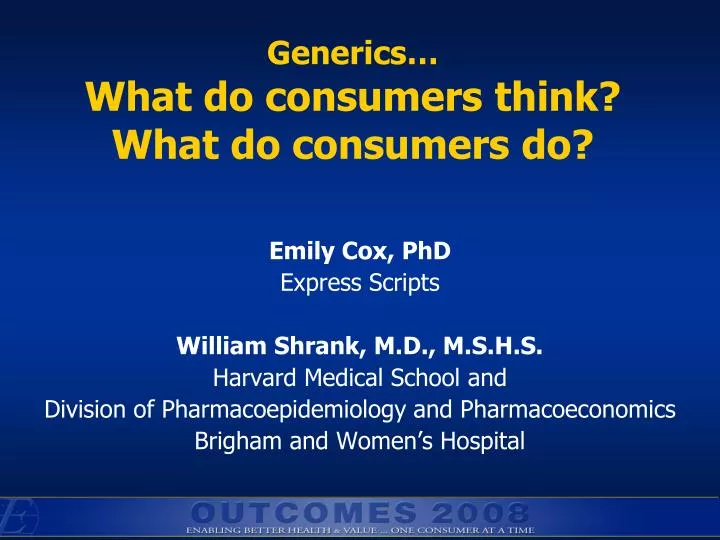 PPT - Generics… What do consumers think? What do consumers do ...