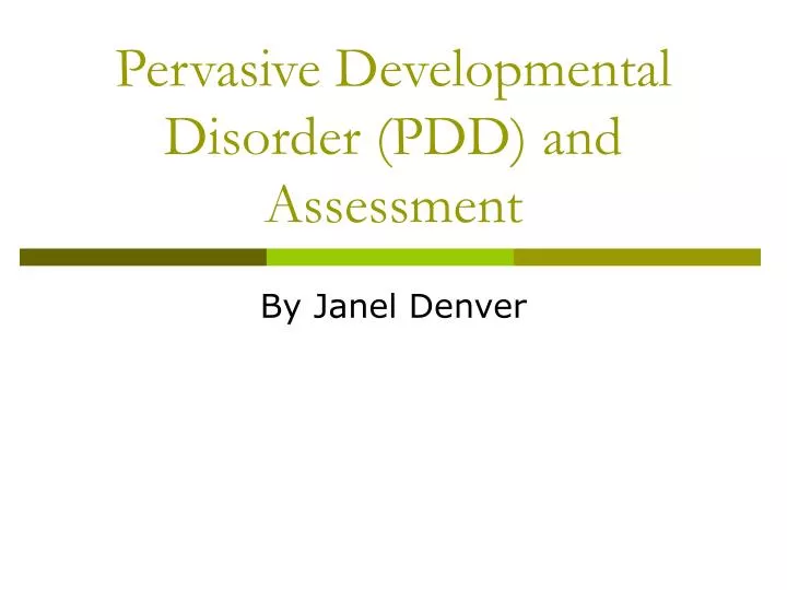 PPT - Pervasive Developmental Disorder (PDD) and Assessment PowerPoint ...